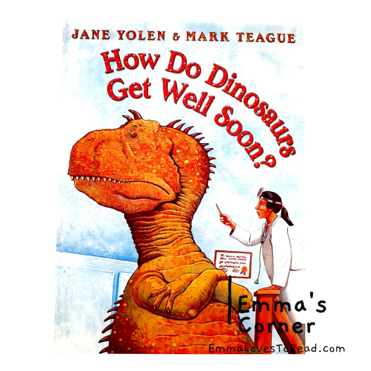 How Do Dinosaurs Get Well Soon? by Jane Yolen PB – Emma's Corner